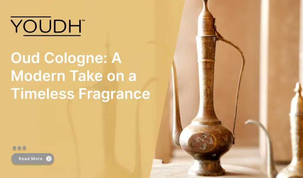 Oud Cologne Explained: A Lighter, Modern Take On Oud